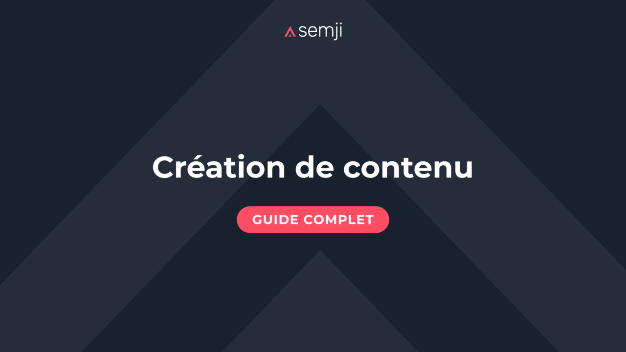 Comment réussir la création de vos contenus ? - Semji