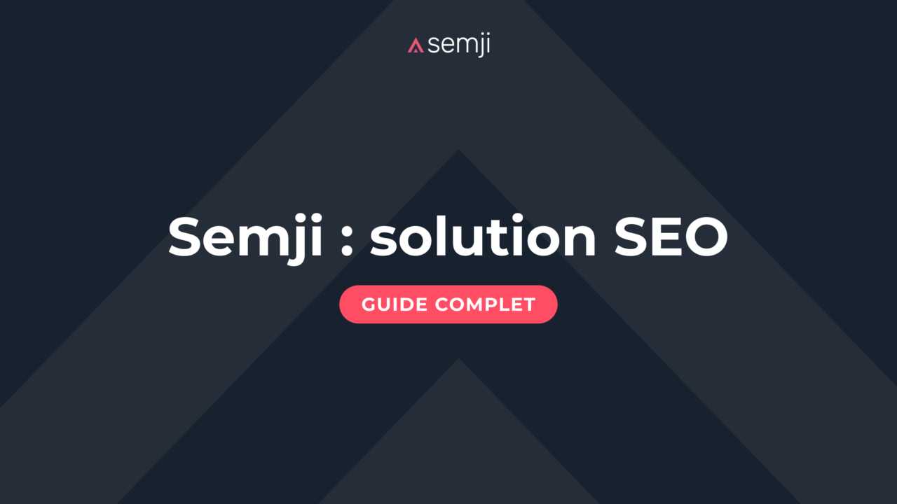 Semji : la solution intelligente pour des contenus SEO optimisés