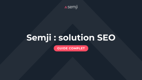 Semji : la solution intelligente pour des contenus SEO optimisés