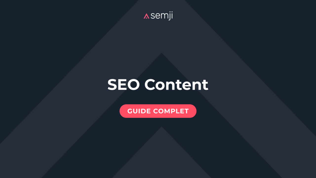 Comprendre le SEO Content : Un guide essentiel - Semji