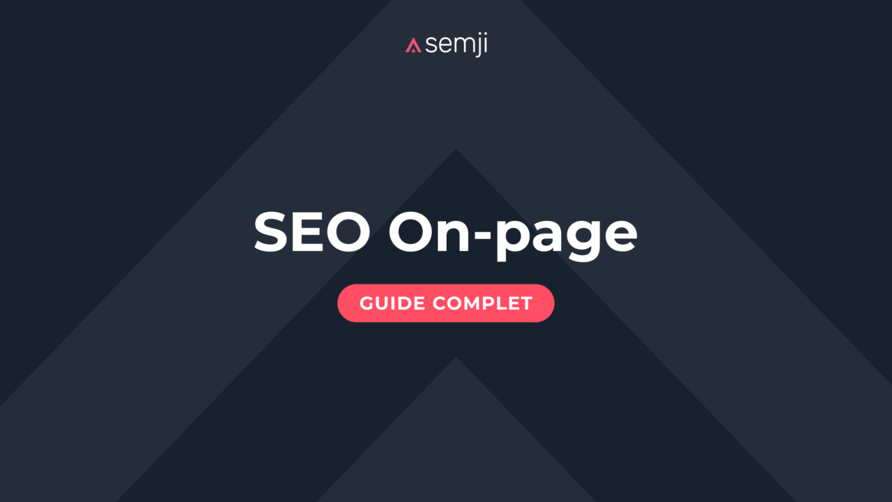 SEO On-page : le guide ultime de l'optimisation et du classement - Semji